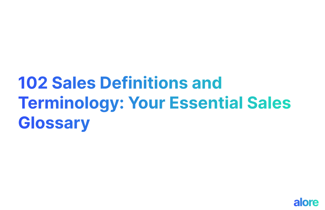 102 Sales Definitions and Terminology: Your Essential Sales Glossary | Alore